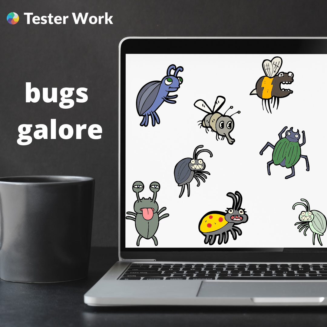 Bugs galore - TesterWork